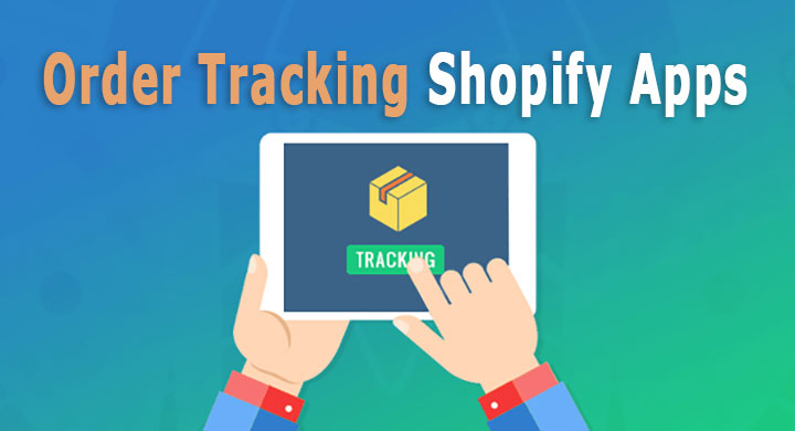 The top best Shopify apps for creating order tracking page - Hura Tips